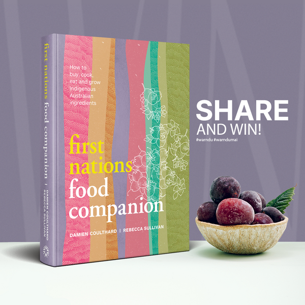 Win one of three copies of First Nations Food Companion | Warndu